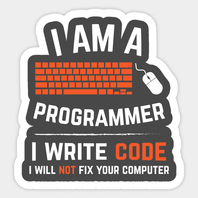 Computer Coder Programmer I Write Code Programmer Sticker Teepublic